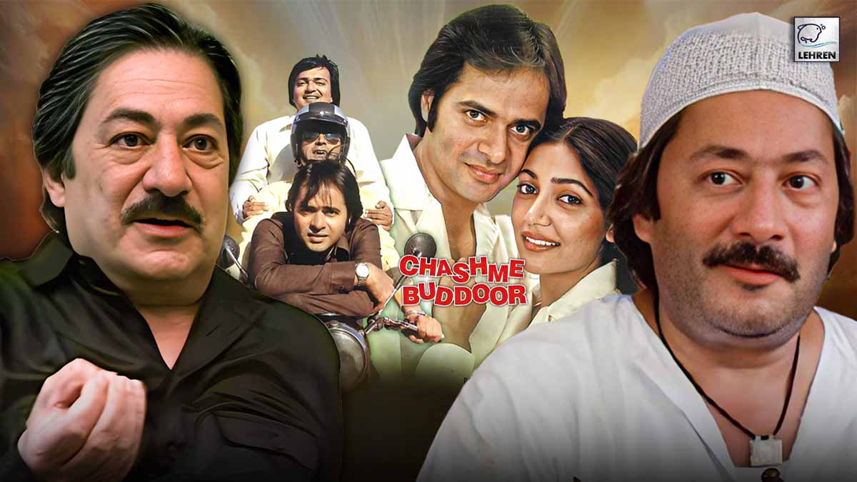Saeed Jaffrey On His Iconic Role In Chashme Buddoor